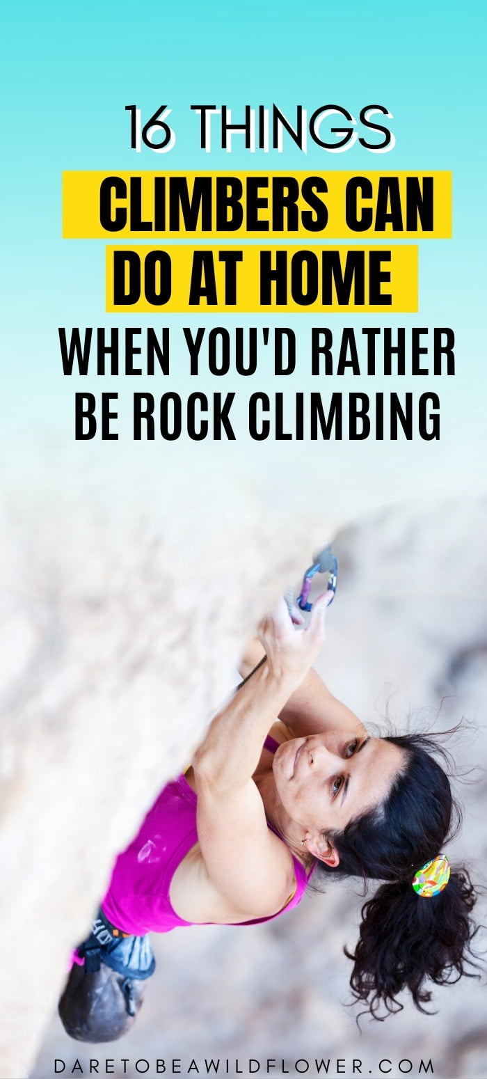 16 Things Climbers Can Do At Home When You'd (Obviously) Rather Be Rock ...